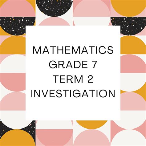 Mathematics Grade 7 Term 2 Investigation Cs Summaries