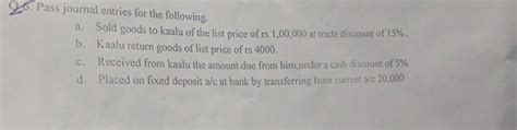 Pass Journal Entries For The Following A Sold Goods To Kaalu Of The Lis