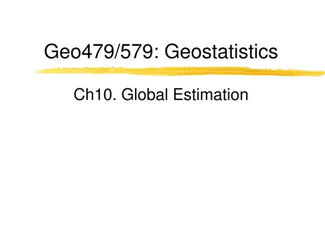 Ppt Geo479579 Geostatistics Ch10 Global Estimation Powerpoint Presentation Id9071300