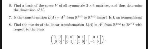 Solved 6 Find A Basis Of The Space V Of All Symmetric 3 X 3