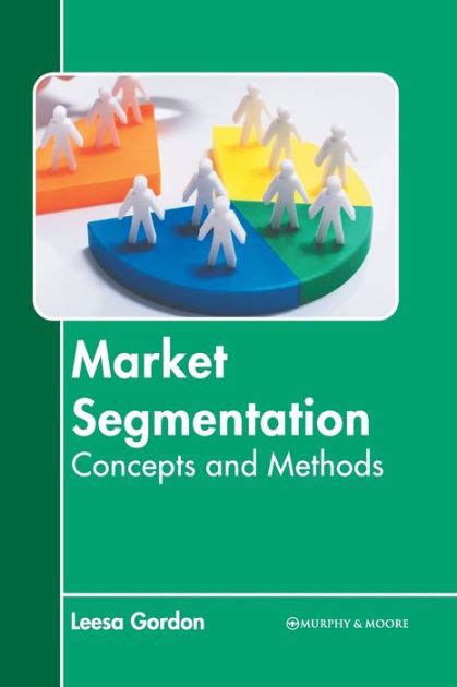 Market Segmentation Concepts And Methods By Leesa Gordon Hardcover