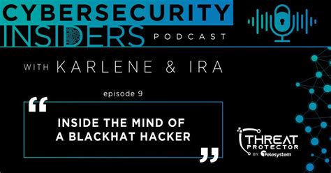 Ira Feuerstein On Linkedin Episode 9 Inside The Mind Of A Blackhat