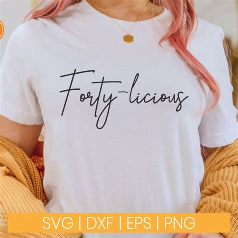 Forty Licious Svg 40th Birthday Svg Quote Happy Birthday Etsy Canada