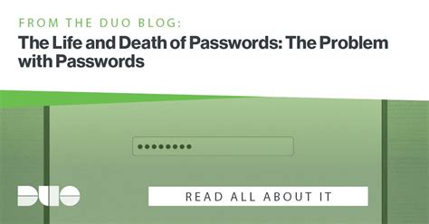 Life And Death Of Passwords Problem With Passwords Duo Duo Security