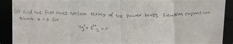 solved 10 find the first three nonzero terms of the power