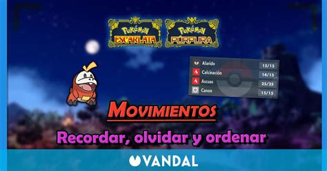 Pokémon Escarlata y Púrpura Cómo recordar olvidar y ordenar movimientos