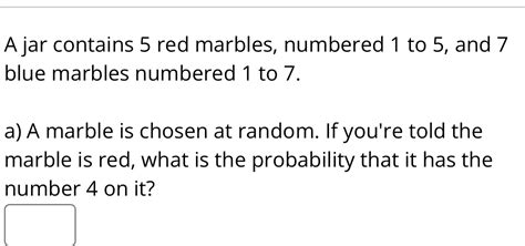 Solved A Jar Contains 5 Red Marbles Numbered 1 To 5 And 7 Blue