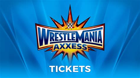 Wrestlemania Axxess Tickets Available Now Wwe