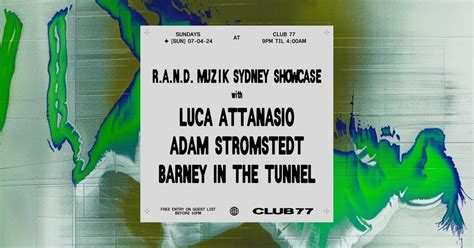 Sundays At 77 X R A N D Muzik Sydney Showcase Luca Attanasio Adam