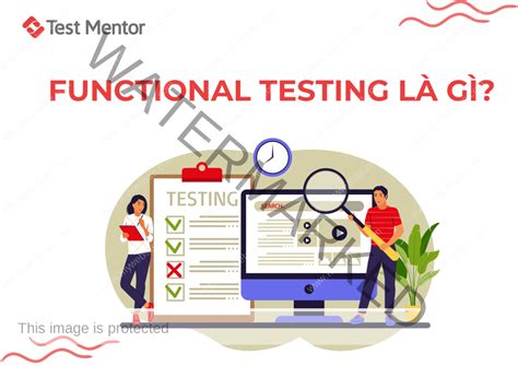 Functional Testing Là Gì Các Bước Cơ Bản Trong Việc Thực Hiện Kiểm Thử
