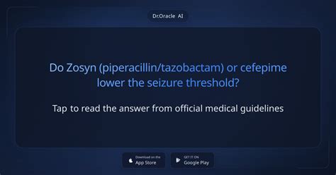 Do Zosyn Piperacillin Tazobactam Or Cefepime Lower The Seizure Threshold