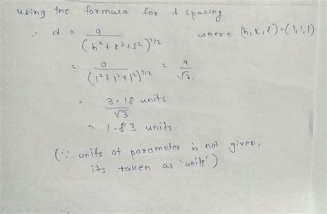 Cubic Crystal Lattice Parameter Is 318 Then D Spacing For 111 Plane Is