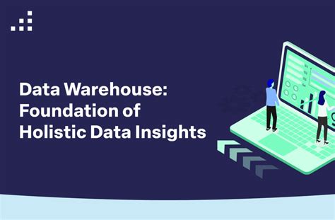 Data Warehouse Foundation Of Holistic Data Insights Bucs Analytics