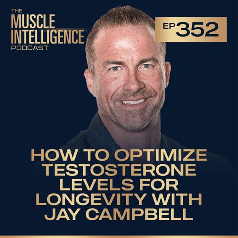 How To Optimize Testosterone Levels For Longevity With Jay Campbell 352