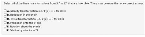 Solved Select All Of The Linear Transformations From R3 ﻿to