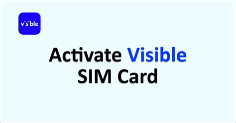 How To Activate Visible SIM Card In 7 Easy Steps NetworkBuildz