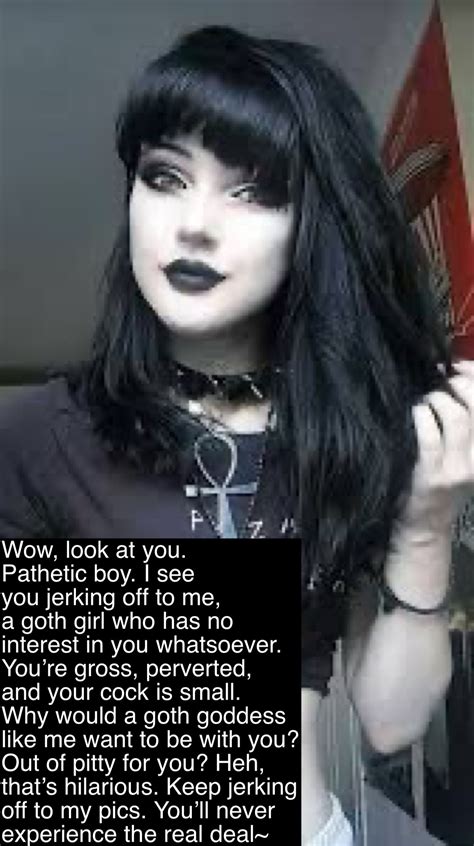 Goth Girl Degrades You Caption By Frankiefanfictions On Deviantart