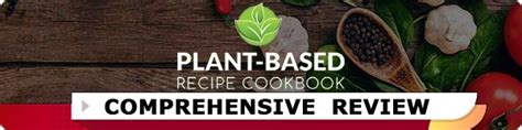 The Plant Based Diet Cookbook Review Lets Explore The Cookbook