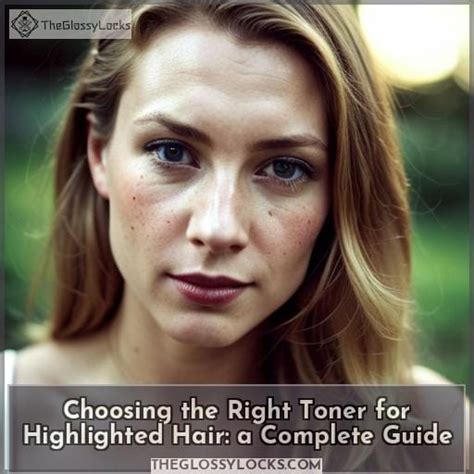 Choosing The Right Toner For Highlighted Hair A Complete Guide