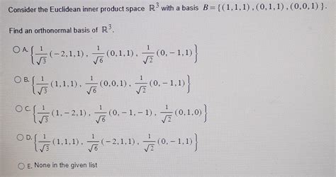 Consider The Euclidean Inner Product Space R With A Chegg
