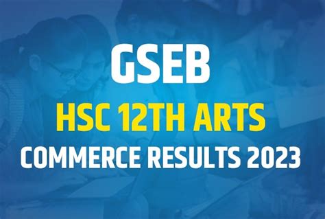 Gseb Hsc Results 2023 Out Check Gujarat Class 12th Commerce Arts Results On