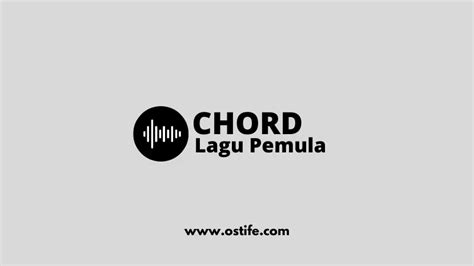 15 Lagu Chord Gitar Untuk Pemula Mudah Dimainkan Ostife