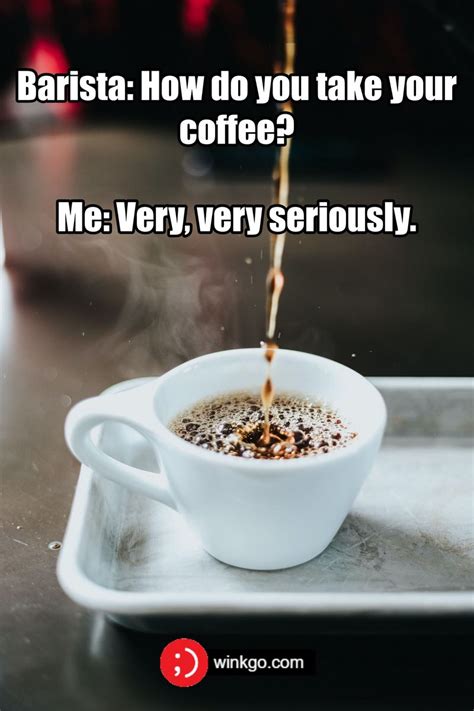 Coffee Humor To Start Your Day With Funny Images Quotes And Memes