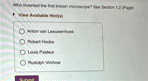 Solved Who Invented The First Known Microscope See Section 1 2 Page View Available Hint S