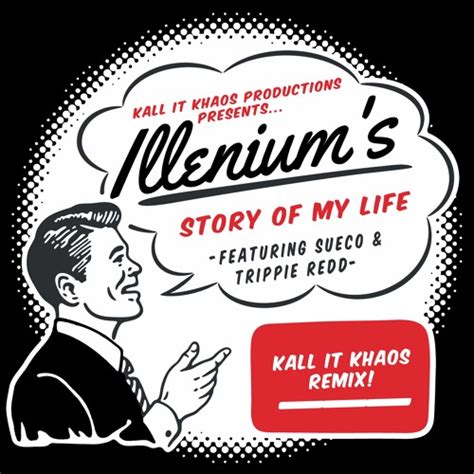 Stream ILLENIUM Sueco Story Of My Life Feat Trippie Redd KALL IT