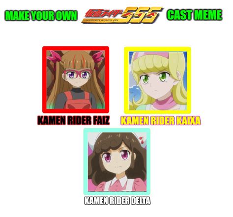 Kamen Rider Faiz Recast Meme By Teamprockyben On Deviantart