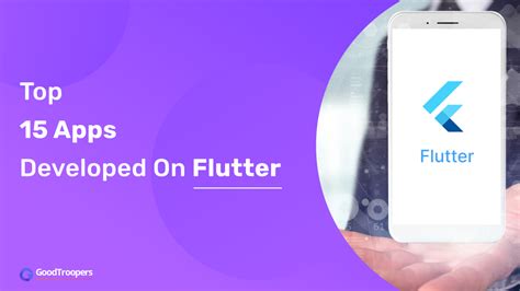 Top Apps Developed On Flutter GoodTroopers