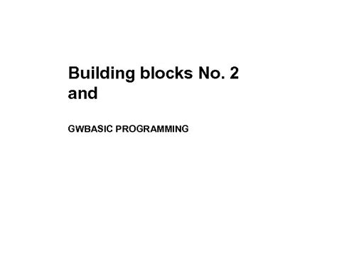 Building Blocks No 2 And Gwbasic Programming