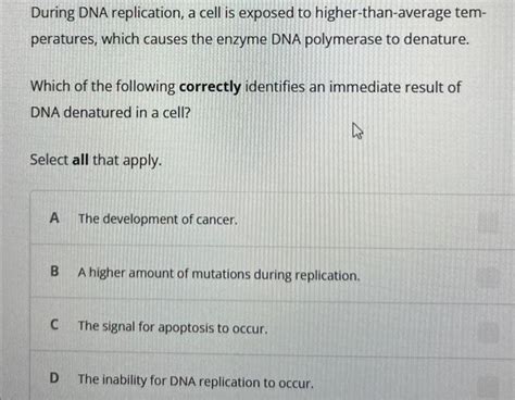 Solved During Dna Replication A Cell Is Exposed To