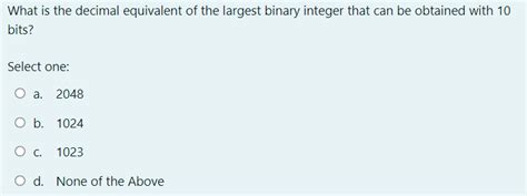 Solved What Is The Decimal Equivalent Of The Largest Binary