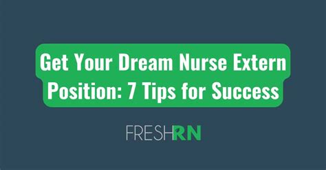 Get Your Dream Nurse Extern Position 7 Tips For Success Freshrn