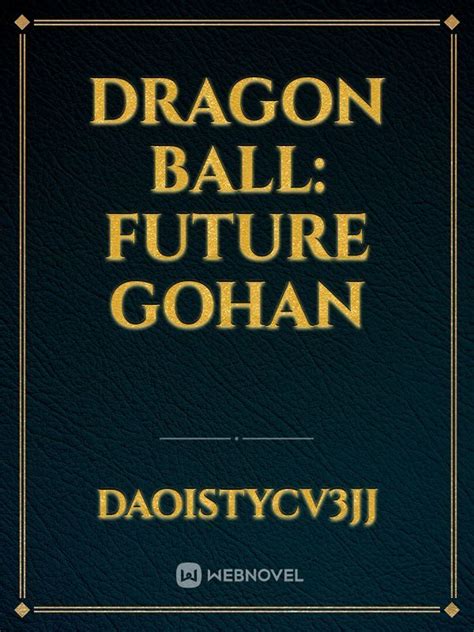 Read Dragon Ball Future Gohan Daoistycv3jj Webnovel