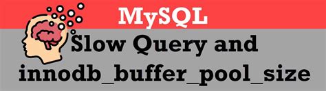 Mysql Performance Slow Query And Innodbbufferpoolsize Sql