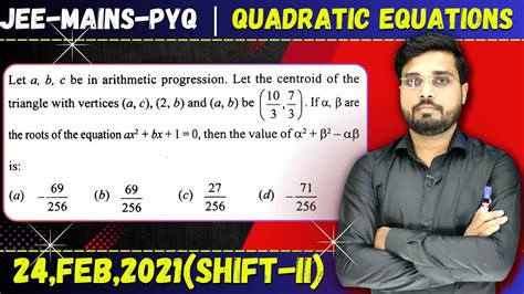 JEE Mains 2021 PYQ 24 FEB 2021 Shift II JEE PYQ Solutions Quadratic Equations Let S