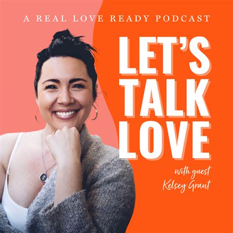 Living And Loving Embodied With Kelsey Grant — Real Love Ready