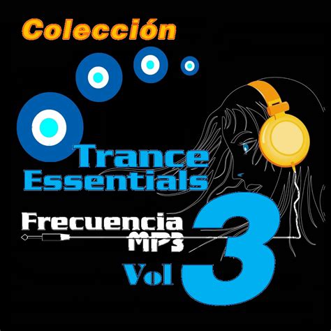 Colección ♫ ♩ Trance Essentials ♫ Yomicubo El Blog Académico De