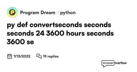```py Def Convertseconds Seconds Seconds 24 3600 Hours Seconds 3600 Seconds