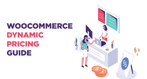 WooCommerce Dynamic Pricing Plugins Strategies Guide