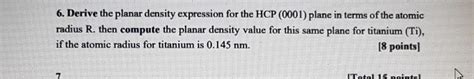 Solved 6 Derive The Planar Density Expression For The Hcp