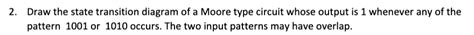 Solved 2 Draw The State Transition Diagram Of A Moore Type