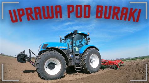 UPRAWA POD BURAKI New Holland T7 220 UNIA MAX 4 5 H GR WOŹNIAK