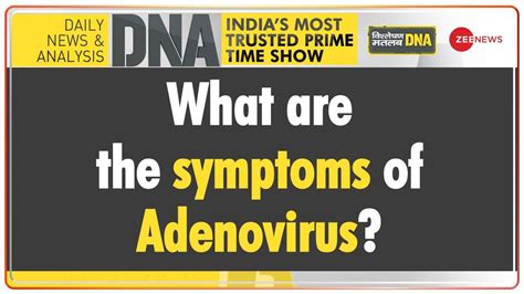 Dna What Are The Symptoms Of Adenovirus