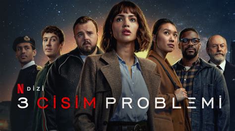 3 Cisim Problemi Dizi Konusu Oyuncuları Netflix Yorum Güncel
