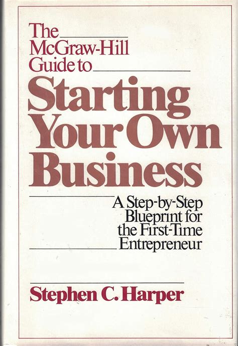 The Mcgraw Hill Guide To Starting Your Own Business A Step By Step