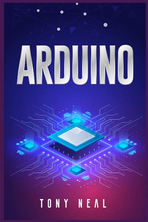 Buy Arduino An A To Z Introduction To Arduino For Complete Newbies 2022 Guide For Beginners