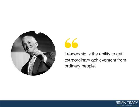 20 Brian Tracy Leadership Quotes For Inspiration And Success Ppt